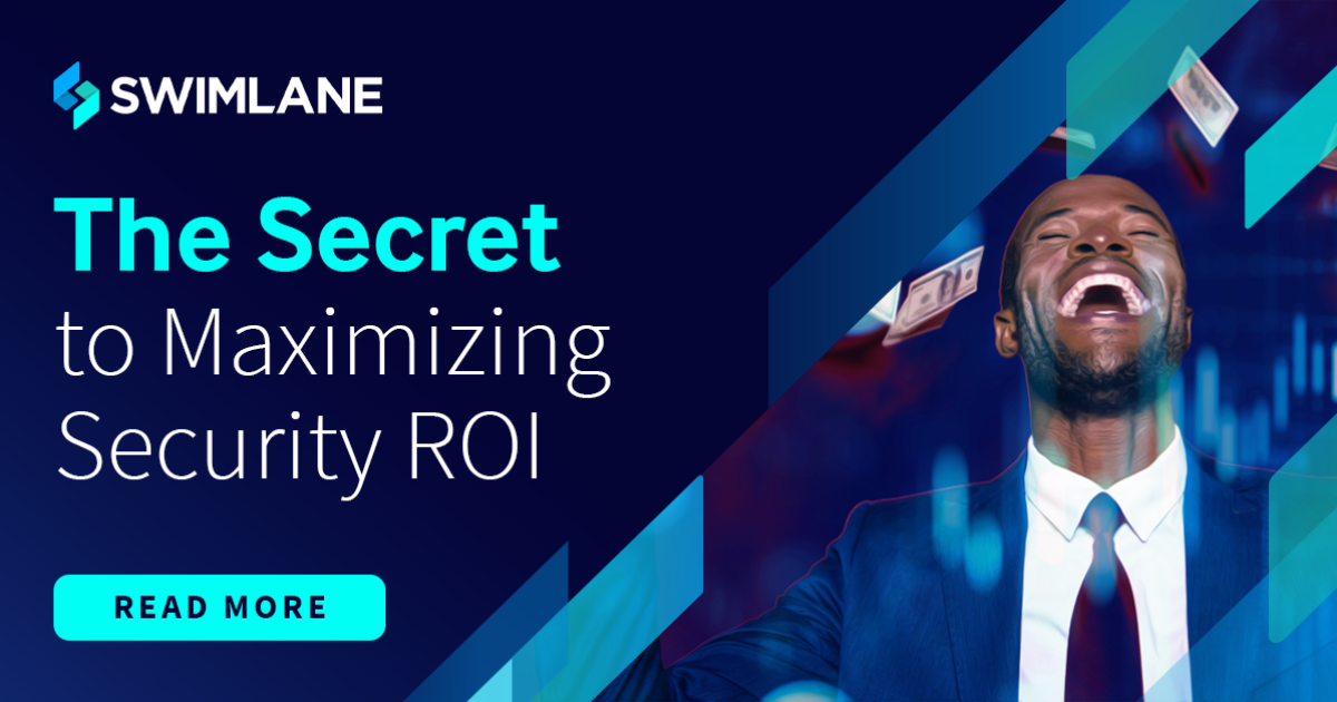 The Secret to Maximizing Security ROI