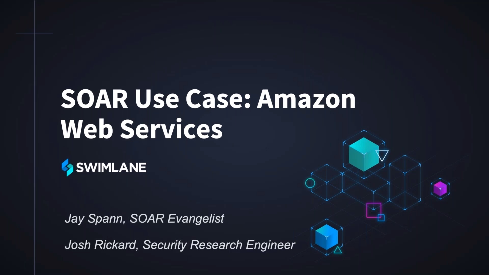 SOAR Use Case: Amazon Web Services | Swimlane SOAR Use Case: Amazon Web Services | Swimlane