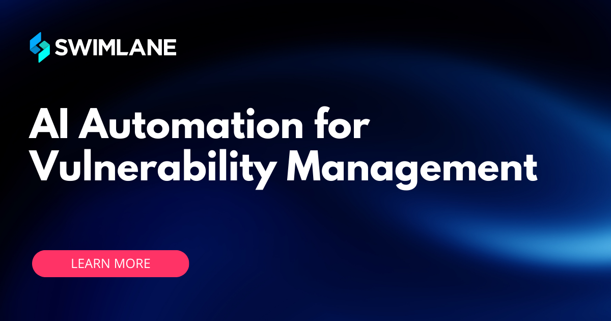AI Vulnerability Management | Swimlane Automation