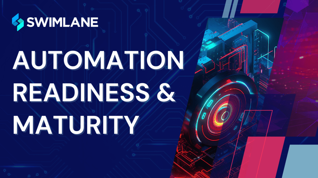 Automation Readiness & Maturity