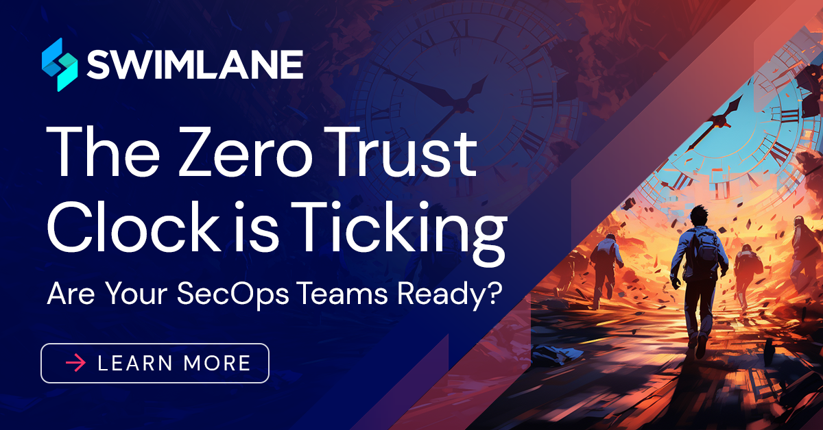 The Zero Trust Clock is Ticking: Are your SecOps Teams Ready?